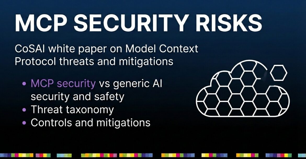 Model context protocol (MCP) risks: key takeaways from CoSAI security ...